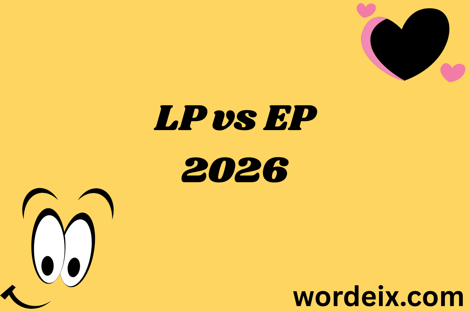 LP vs EP What’s the Difference and Which One Should You Choose?2026